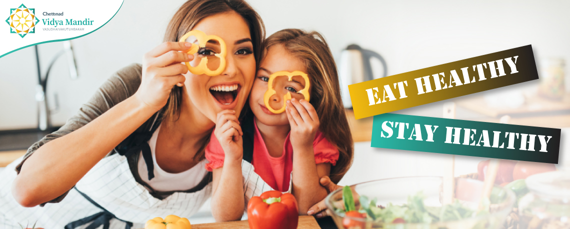 Eat Healthy, Stay Healthy - Chettinad Vidya Mandir :: Karur